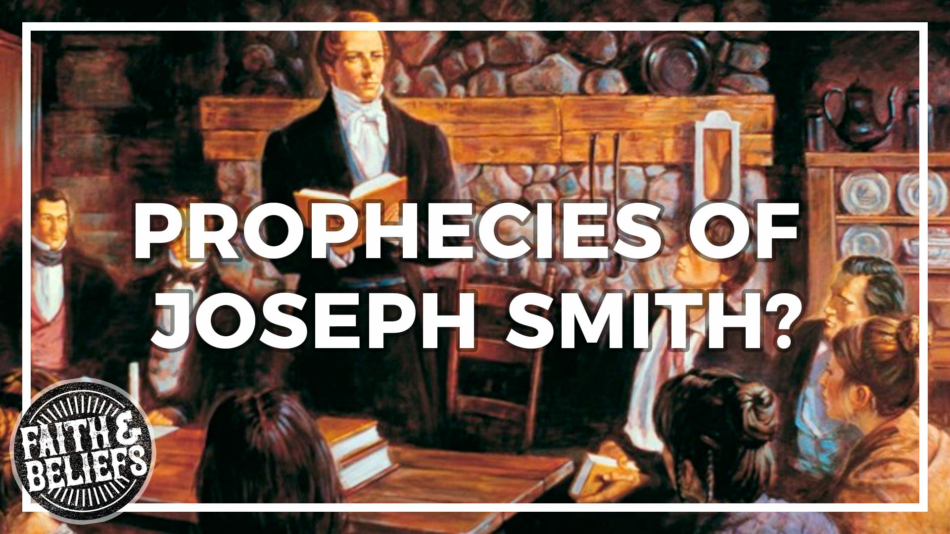 Prophecies of Joseph Smith? - Saints Unscripted