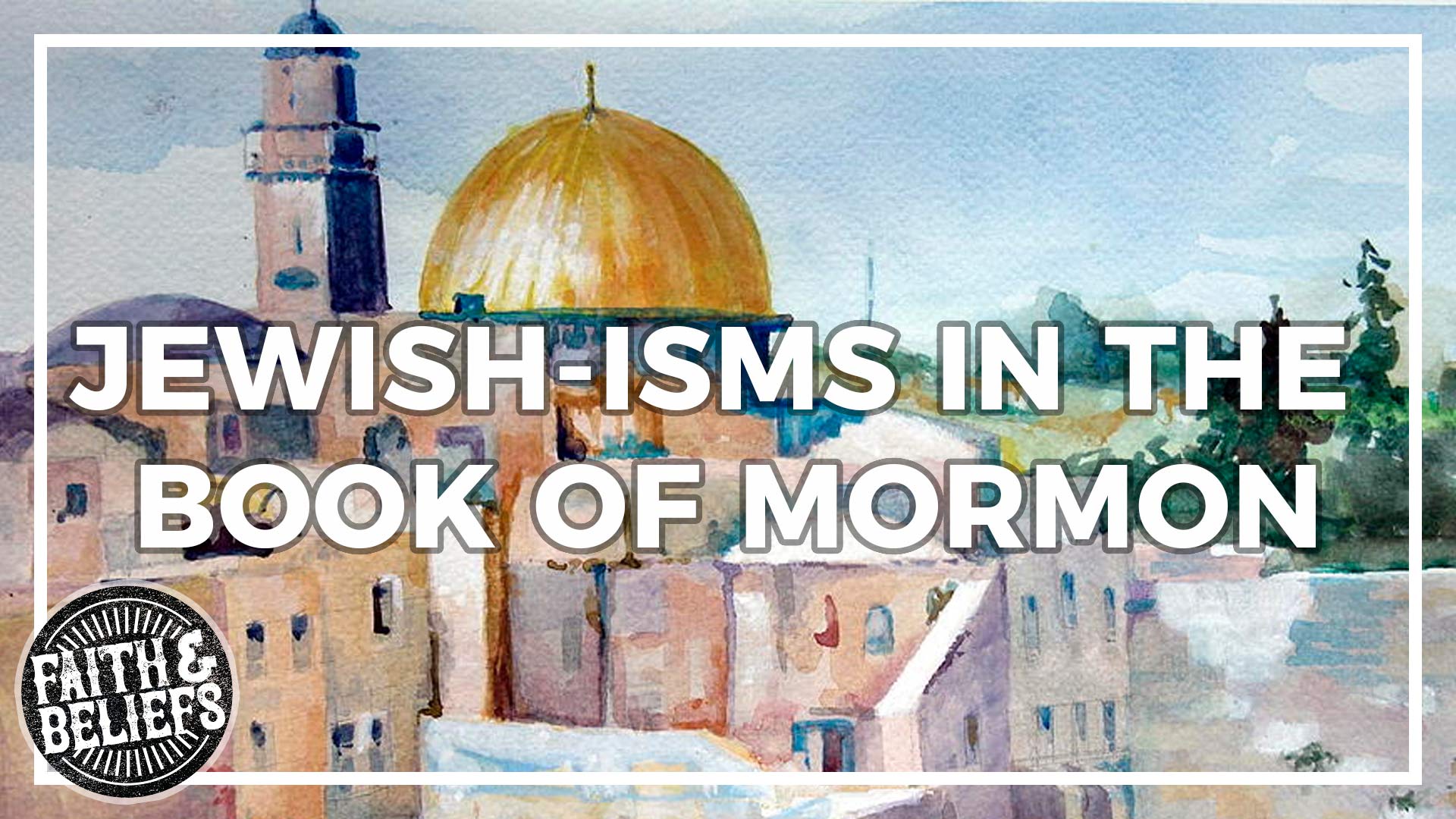 Jewish-isms in the Book of Mormon - Saints Unscripted
