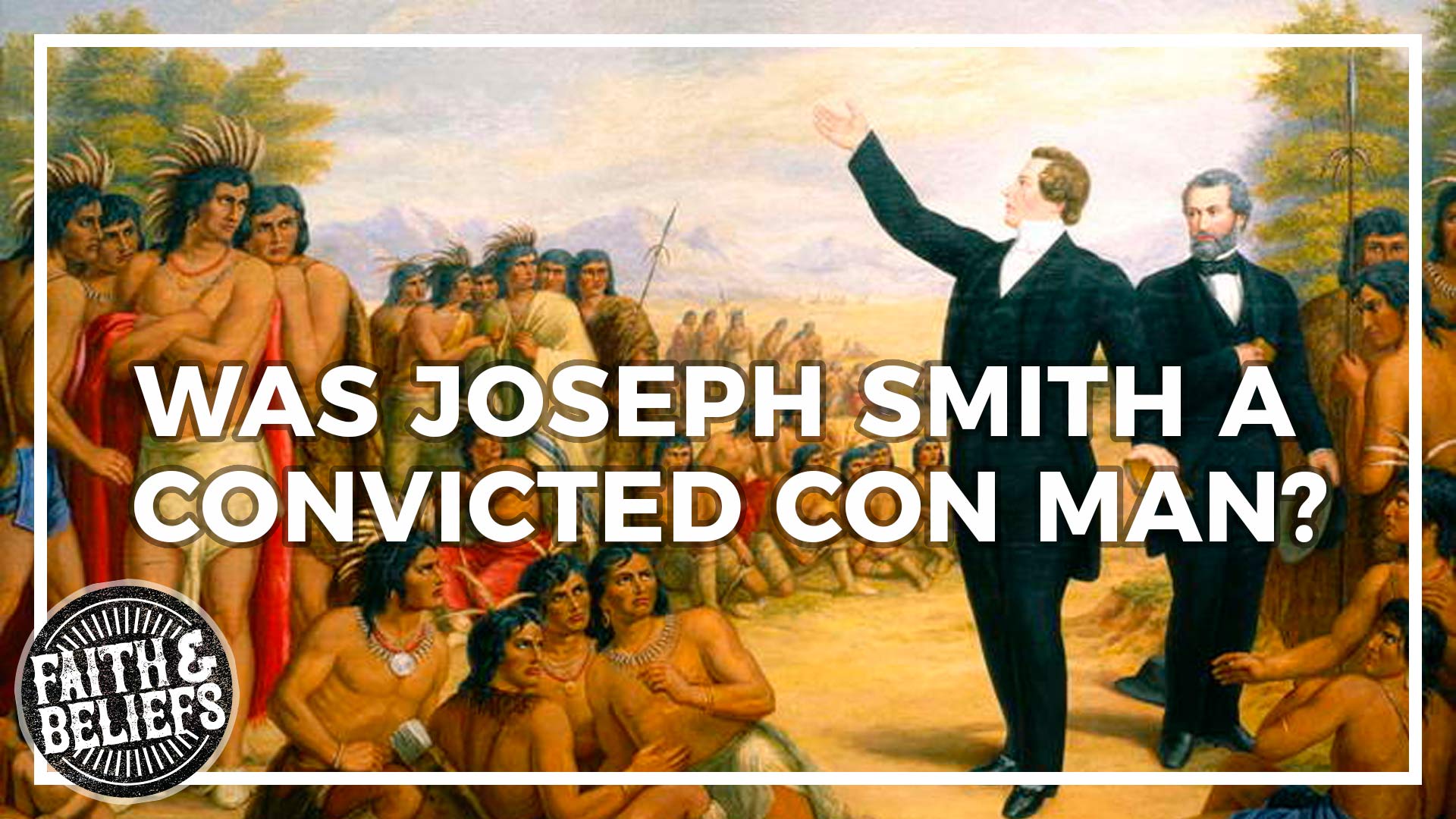 Was Joseph Smith a Convicted Conman? - Saints Unscripted