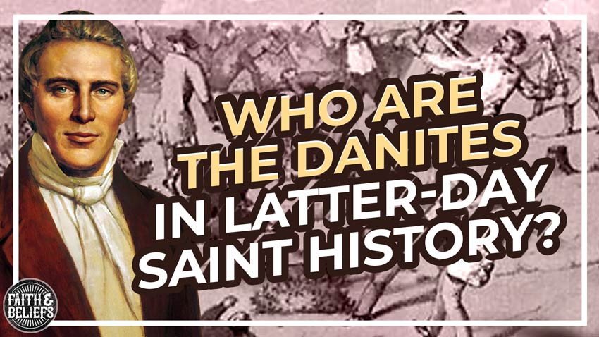 Who Are the Danites in Latter-day Saint History? - Saints Unscripted