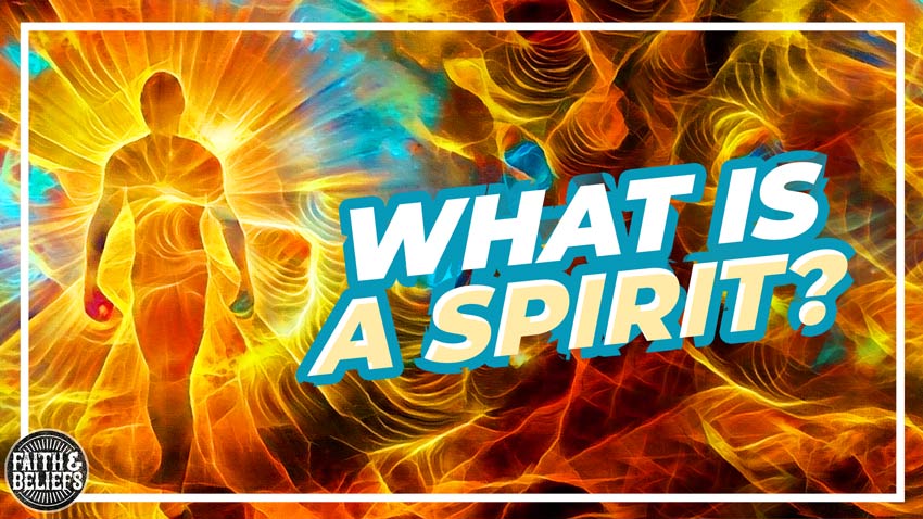 What Is a Spirit? - Saints Unscripted