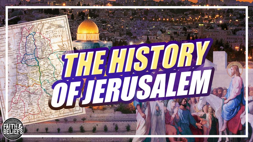 3,000 Years of Jerusalem History - Saints Unscripted