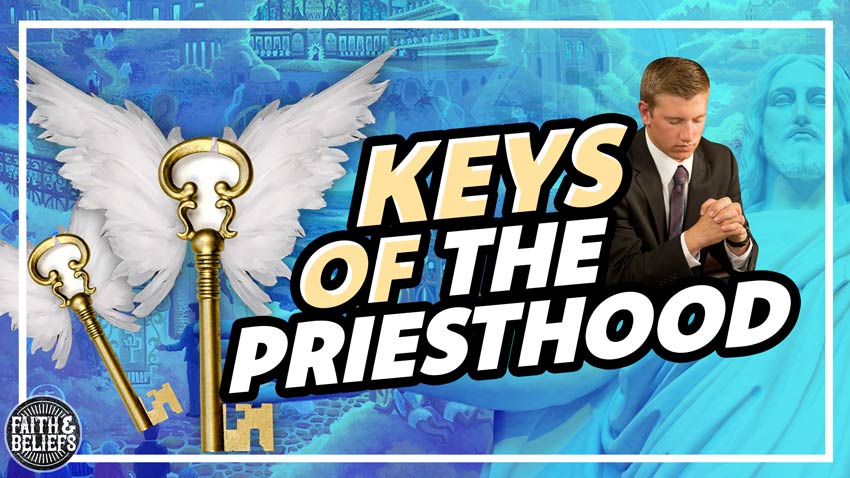 What Are Latter-day Saint Priesthood Keys? - Saints Unscripted